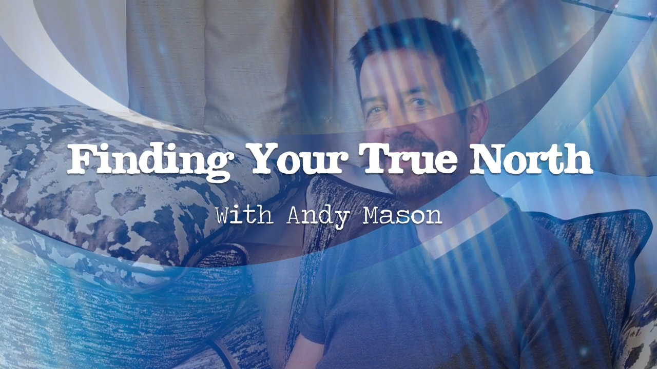 Week 32 - Finding your True North with Andy Mason - Willowing Arts