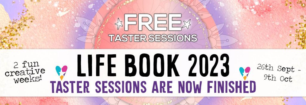 Life Book 2023 Taster Sessions - Finished! - Willowing Arts
